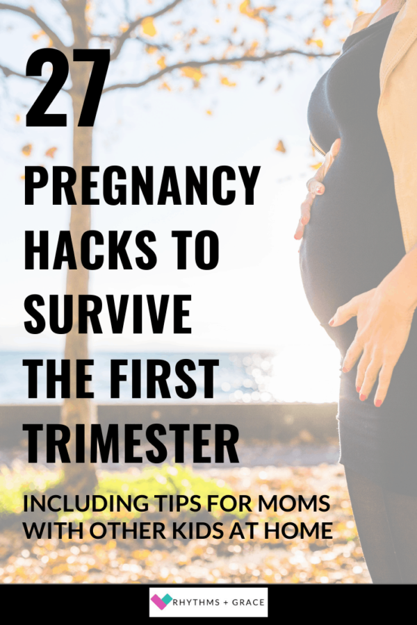 27 Proven Pregnancy Tips for Surviving Your First Trimester